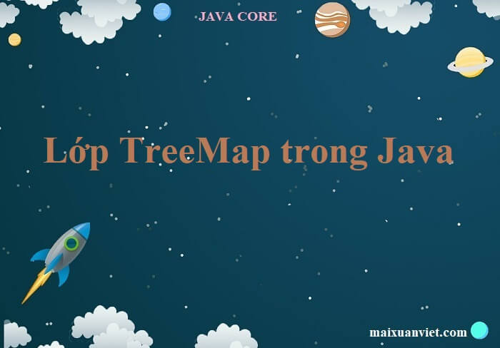 Lớp TreeMap trong Java - VietMX's Blog