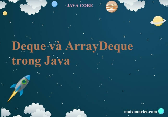 Deque và ArrayDeque trong Java - VietMX's Blog