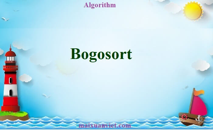 Bogosort - VietMX's Blog