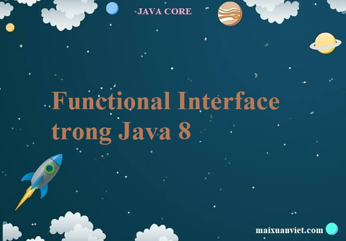Functional Interface trong Java 8 - VietMX's Blog Functional Interface trong Java 8 - VietMX's Blog