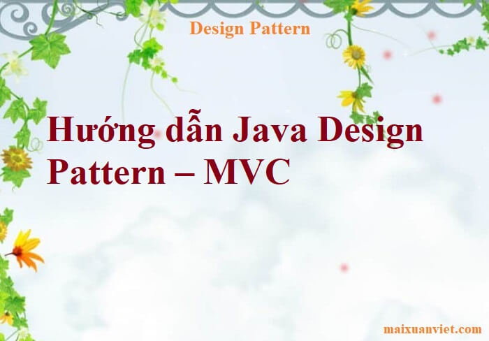 Hướng Dẫn Java Design Pattern Mvc Vietmxs Blog