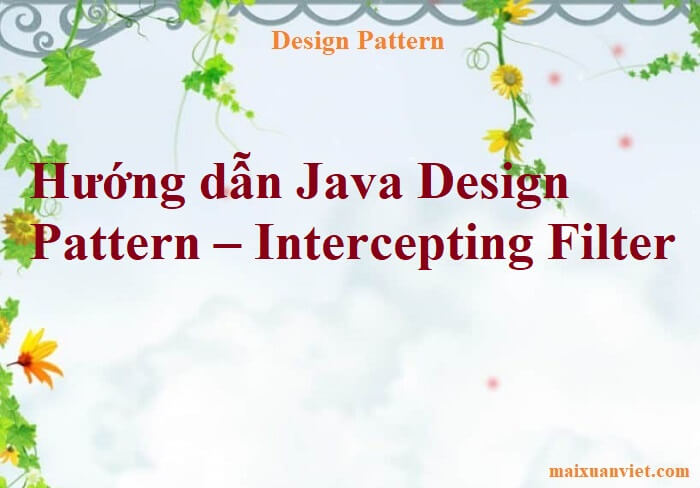 Hướng dẫn Java Design Pattern – Intercepting Filter - VietMX's Blog