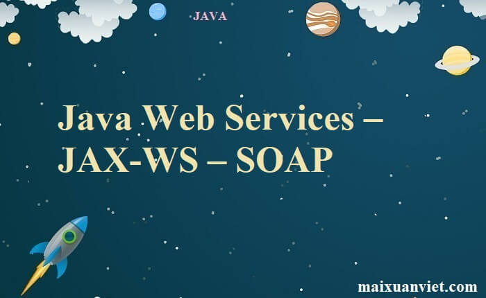 Java Web Services – JAX-WS – SOAP - VietMX's Blog