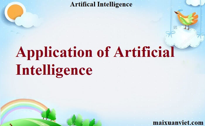 Application of Artificial Intelligence - VietMX's Blog Application of Artificial Intelligence - VietMX's Blog