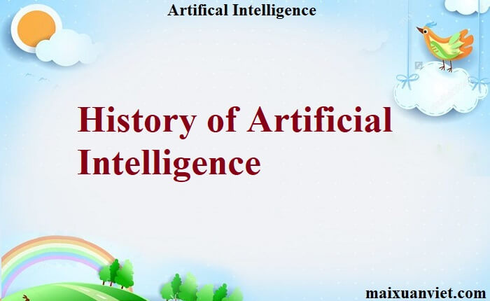 History of Artificial Intelligence - VietMX's Blog History of Artificial Intelligence - VietMX's Blog