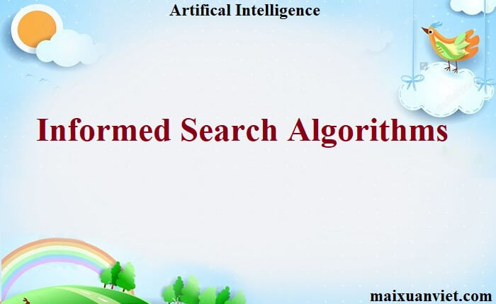 Informed Search Algorithms - VietMX's Blog Informed Search Algorithms - VietMX's Blog