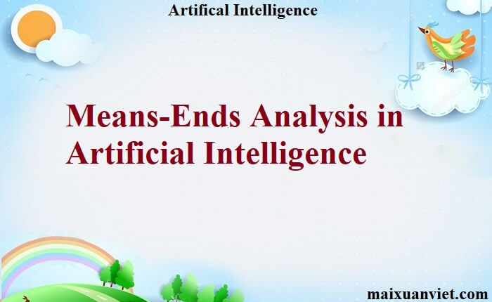 Means-Ends Analysis in Artificial Intelligence - VietMX's Blog