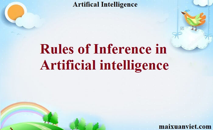 Rules of Inference in Artificial intelligence - VietMX's Blog Rules of Inference in Artificial intelligence - VietMX's Blog