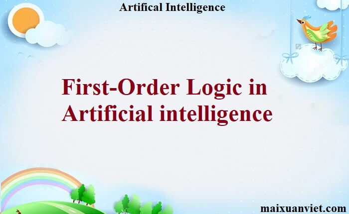 First-Order Logic in Artificial intelligence - VietMX's Blog First-Order Logic in Artificial intelligence - VietMX's Blog