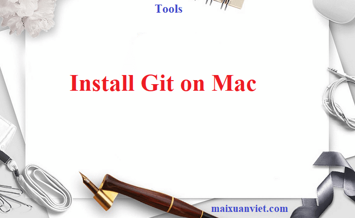 Install Git on Mac - VietMX's Blog