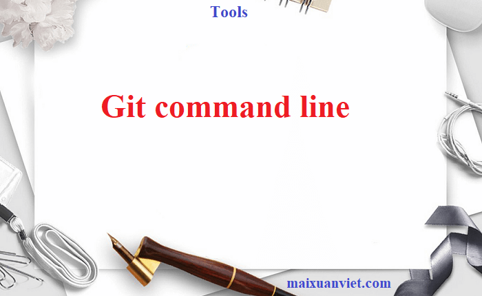 Git command line - VietMX's Blog