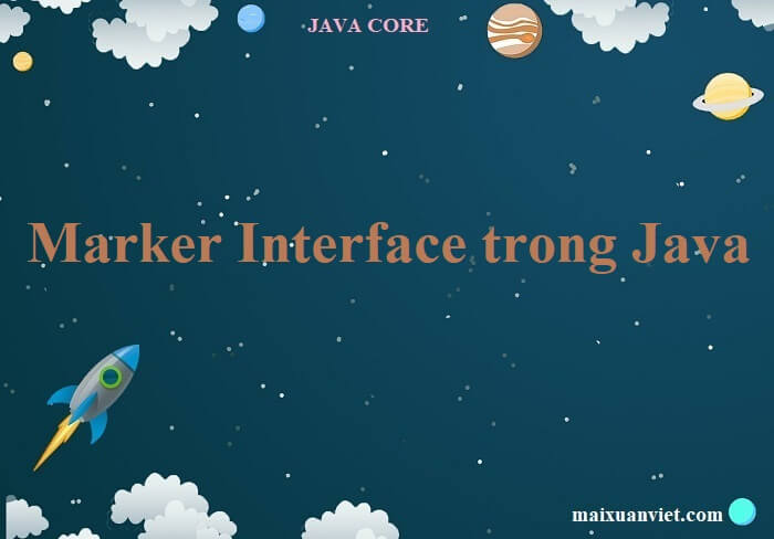 Marker Interface trong Java - VietMX's Blog Marker Interface trong Java - VietMX's Blog