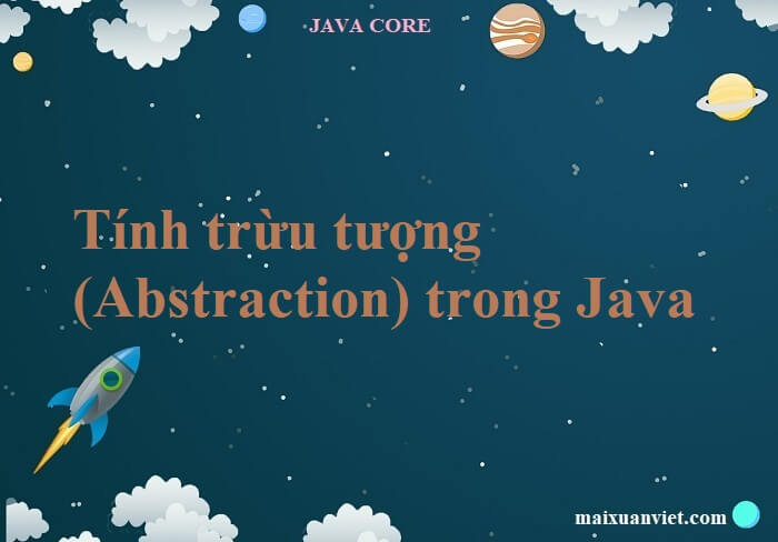 Tính Trừu Tượng Abstraction Trong Java Vietmxs Blog