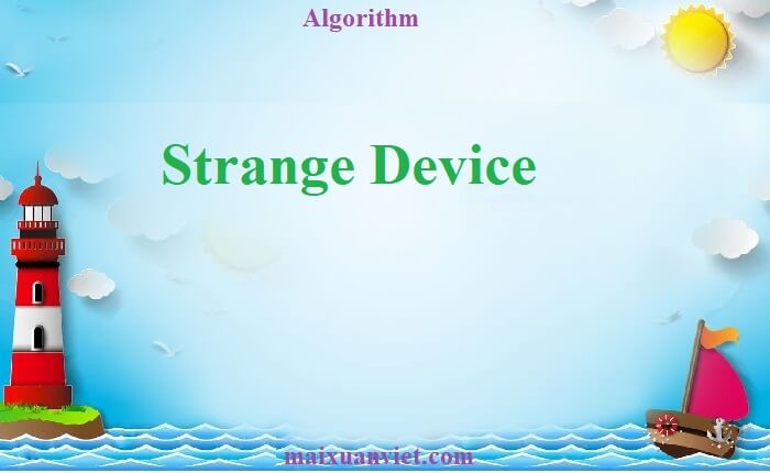 Strange Device - VietMX's Blog