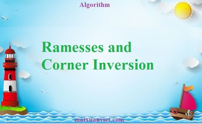 Ramesses and Corner Inversion - VietMX's Blog