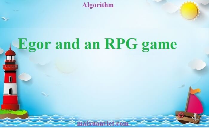 Egor and an RPG game - VietMX's Blog