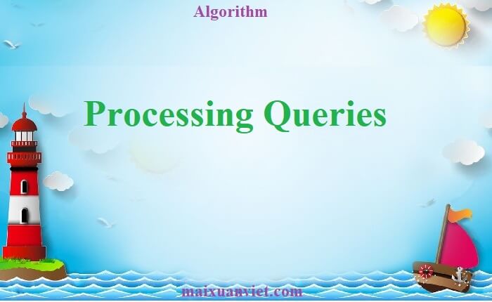 Processing Queries - VietMX's Blog