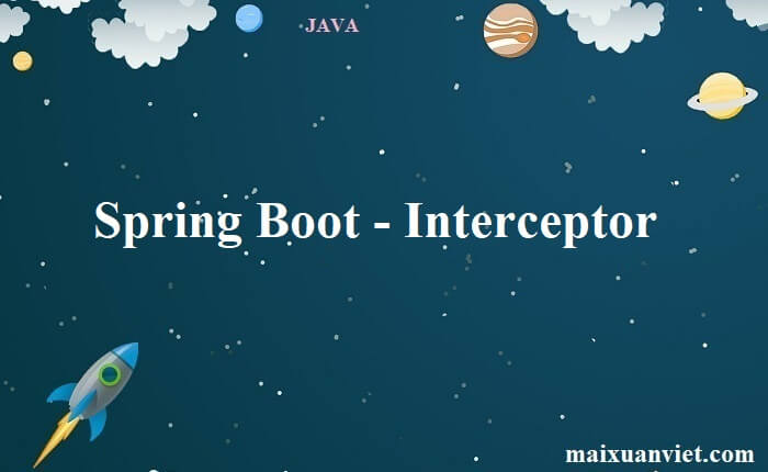 Spring Boot Interceptor Vietmxs Blog