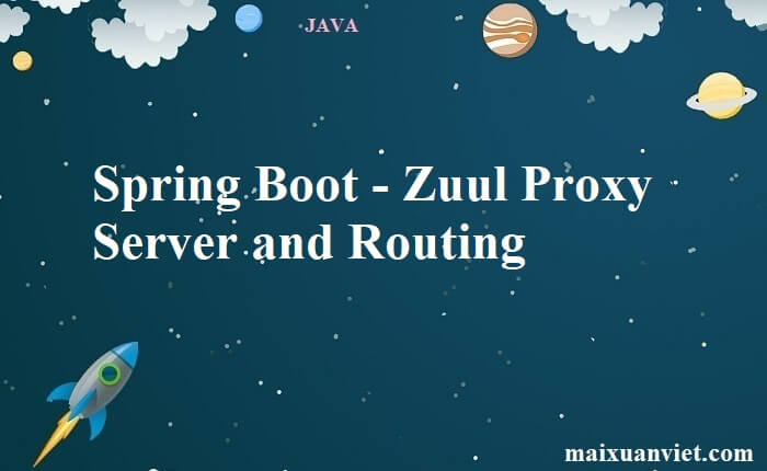 Spring Boot Zuul Proxy Server And Routing Vietmxs Blog 