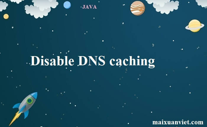 Disable DNS caching - VietMX's Blog