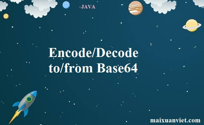 Encode/Decode to/from Base64 - VietMX's Blog