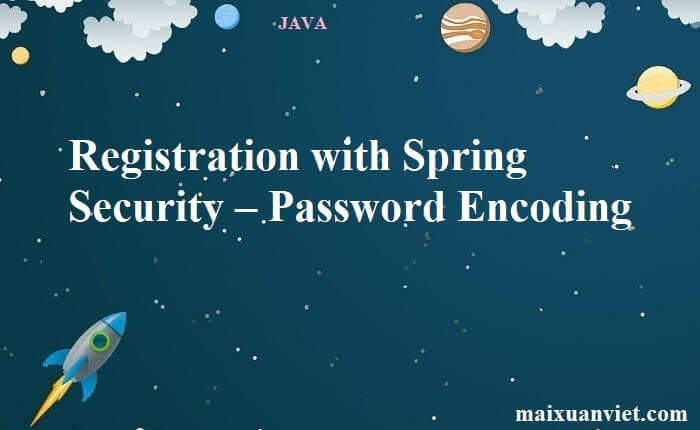 Registration With Spring Security Password Encoding Vietmxs Blog 