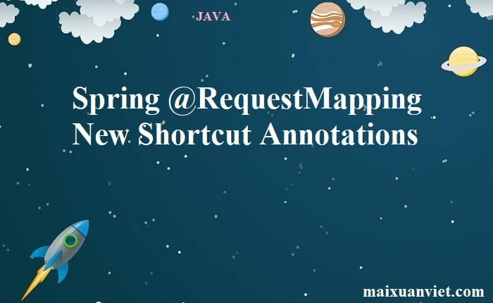 Spring Requestmapping New Shortcut Annotations Vietmx S Blog