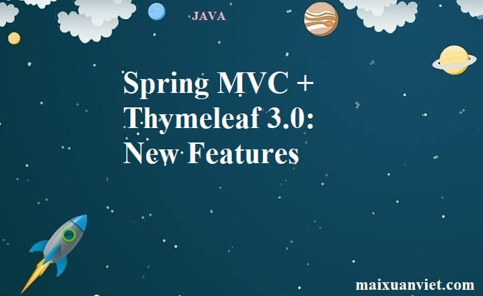Spring MVC + Thymeleaf 3.0: New Features - VietMX's Blog
