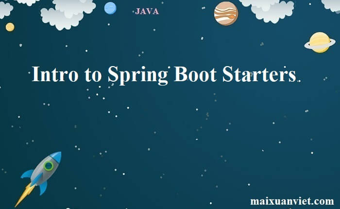 Intro to Spring Boot Starters - VietMX's Blog