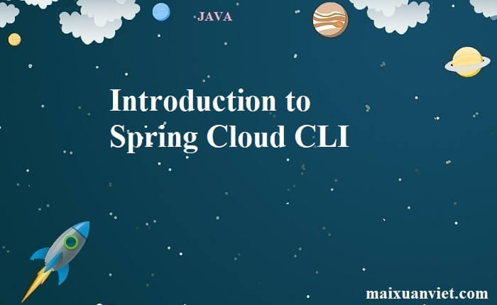 Introduction to Spring Cloud CLI - VietMX's Blog