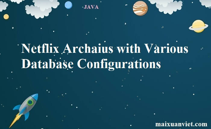 Netflix Archaius with Various Database Configurations - VietMX's Blog