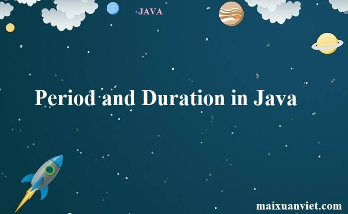 Period And Duration In Java Vietmx S Blog
