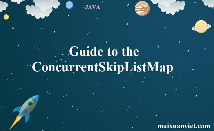 Guide to the ConcurrentSkipListMap - VietMX's Blog