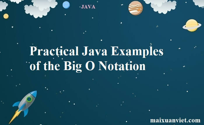 Practical Java Examples of the Big O Notation - VietMX's Blog