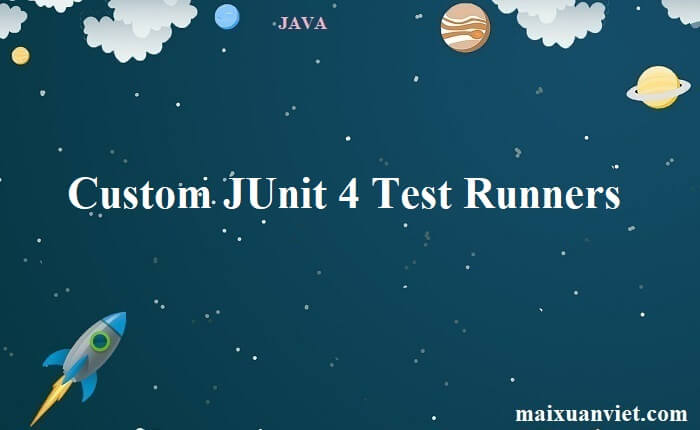 Custom JUnit 4 Test Runners - VietMX's Blog