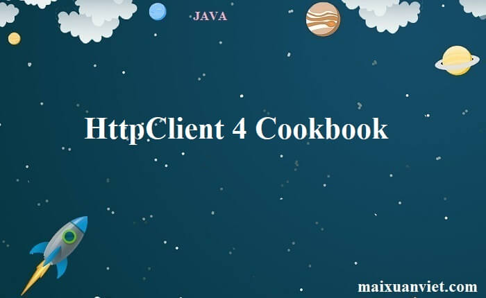 HttpClient 4 Cookbook - VietMX's Blog