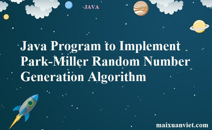 Java Program to Implement Park-Miller Random Number Generation ... Java Program to Implement Park-Miller Random Number Generation ...