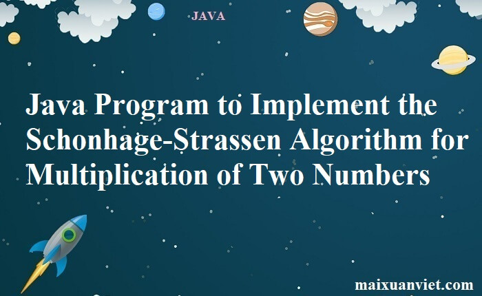 Java Program To Implement The Schonhage Strassen Algorithm For Multiplication Of Two Numbers 6866