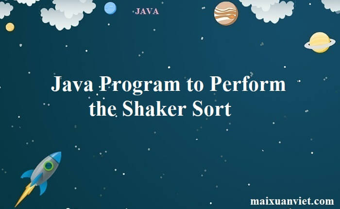Java Program To Perform The Shaker Sort Vietmxs Blog 8642