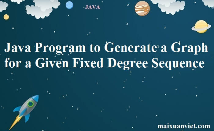 Java Program To Generate A Graph For A Given Fixed Degree Sequence 7692