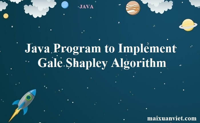 Java Program To Implement Gale Shapley Algorithm Vietmxs Blog