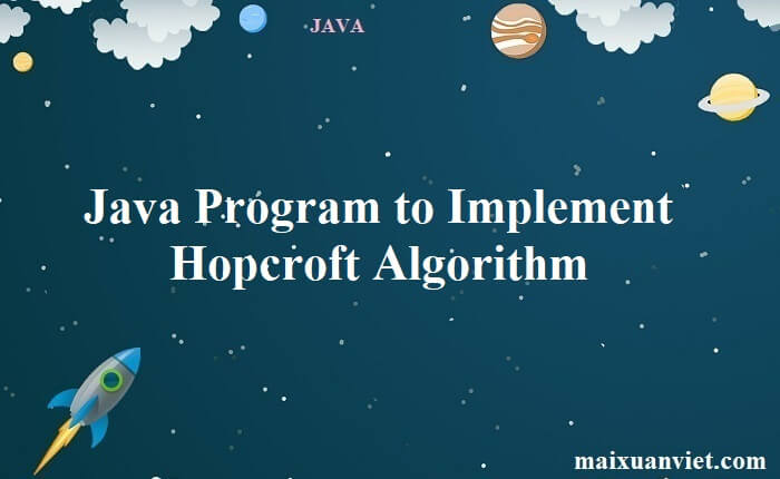 Java Program to Implement Hopcroft Algorithm - VietMX's Blog Java Program to Implement Hopcroft Algorithm - VietMX's Blog