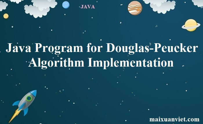 Java Program For Douglas Peucker Algorithm Implementation Vietmxs Blog