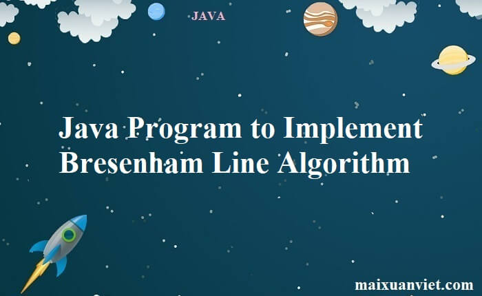 Java Program To Implement Bresenham Line Algorithm Vietmxs Blog