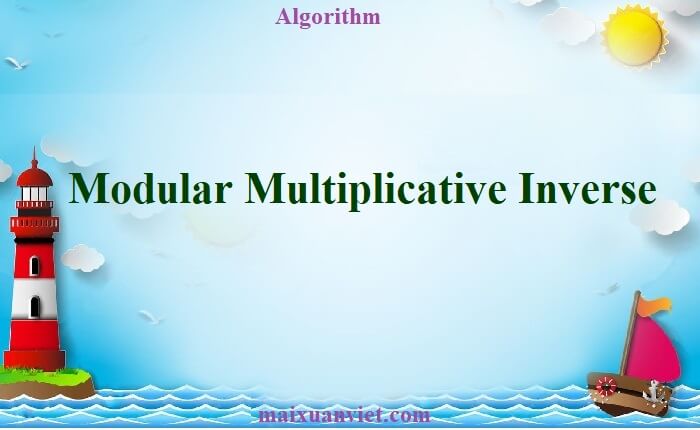 Modular Multiplicative Inverse - VietMX's Blog