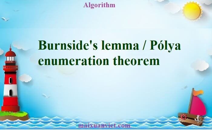 Burnside's lemma / Pólya enumeration theorem - VietMX's Blog