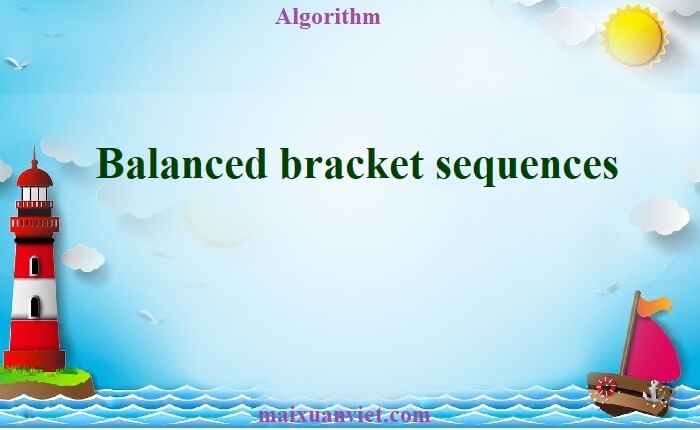Balanced Bracket Sequences Vietmxs Blog