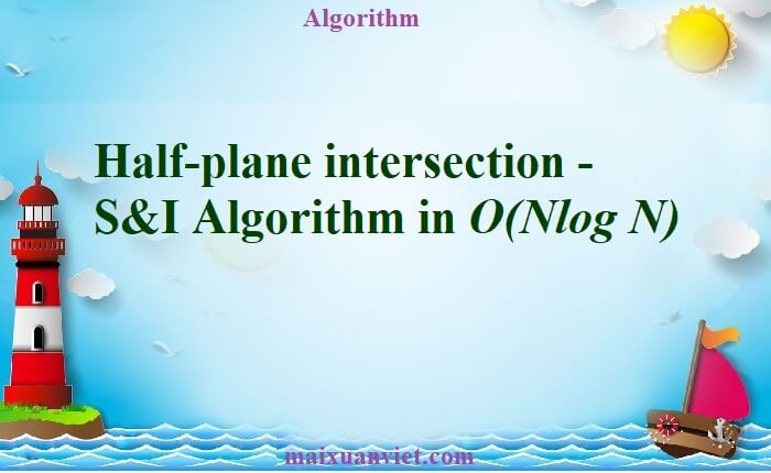 Half-plane intersection - S&I Algorithm in O(Nlog N) - VietMX's Blog