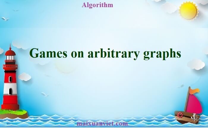 Games on arbitrary graphs - VietMX's Blog