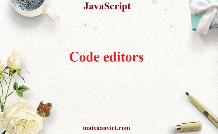 JavaScript Code editors - VietMX's Blog